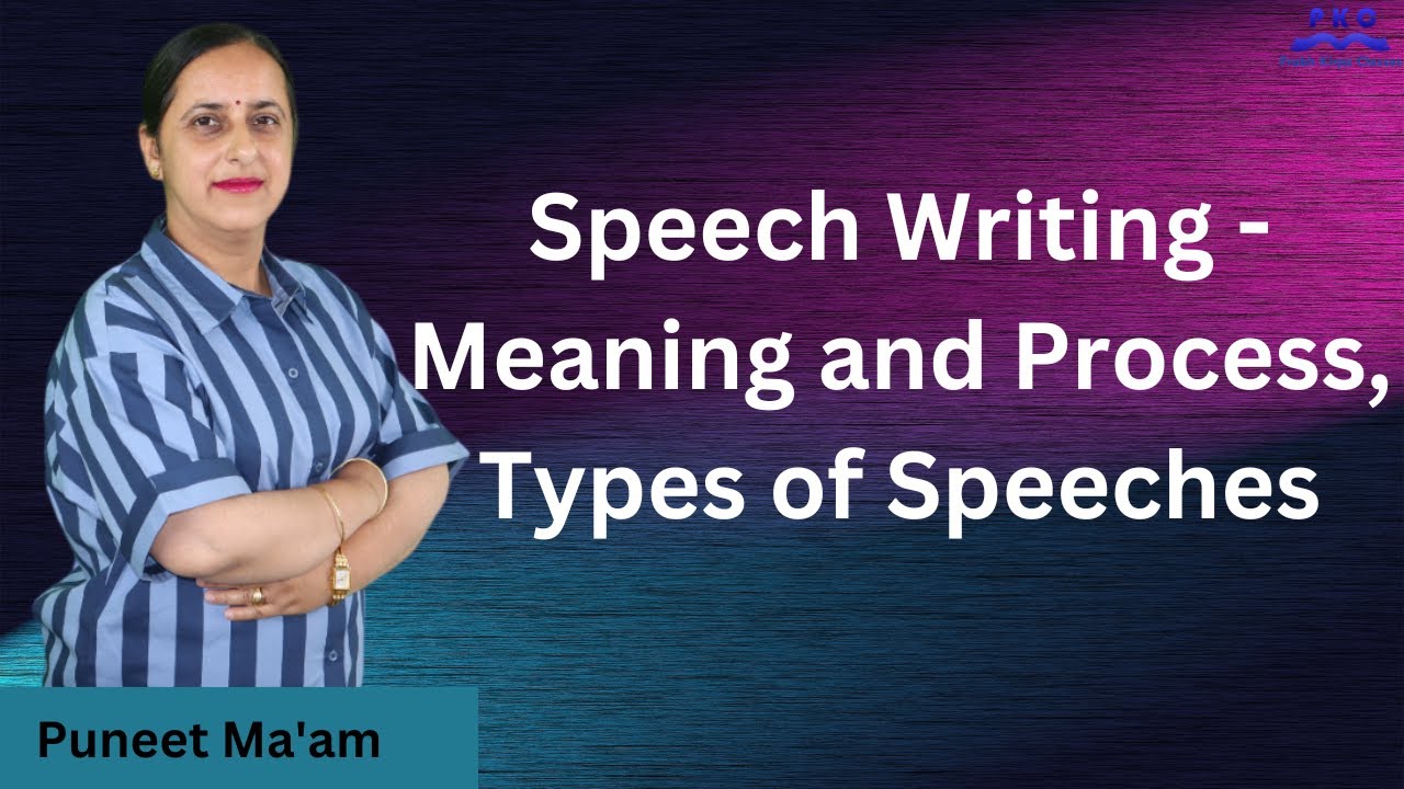 Speech Writing - Meaning and Process, Types of Speeches - Prabh Kirpa ...